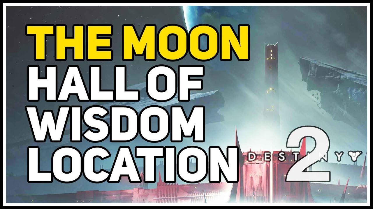 Moon Hall of Wisdom location Destiny 2 - YouTube