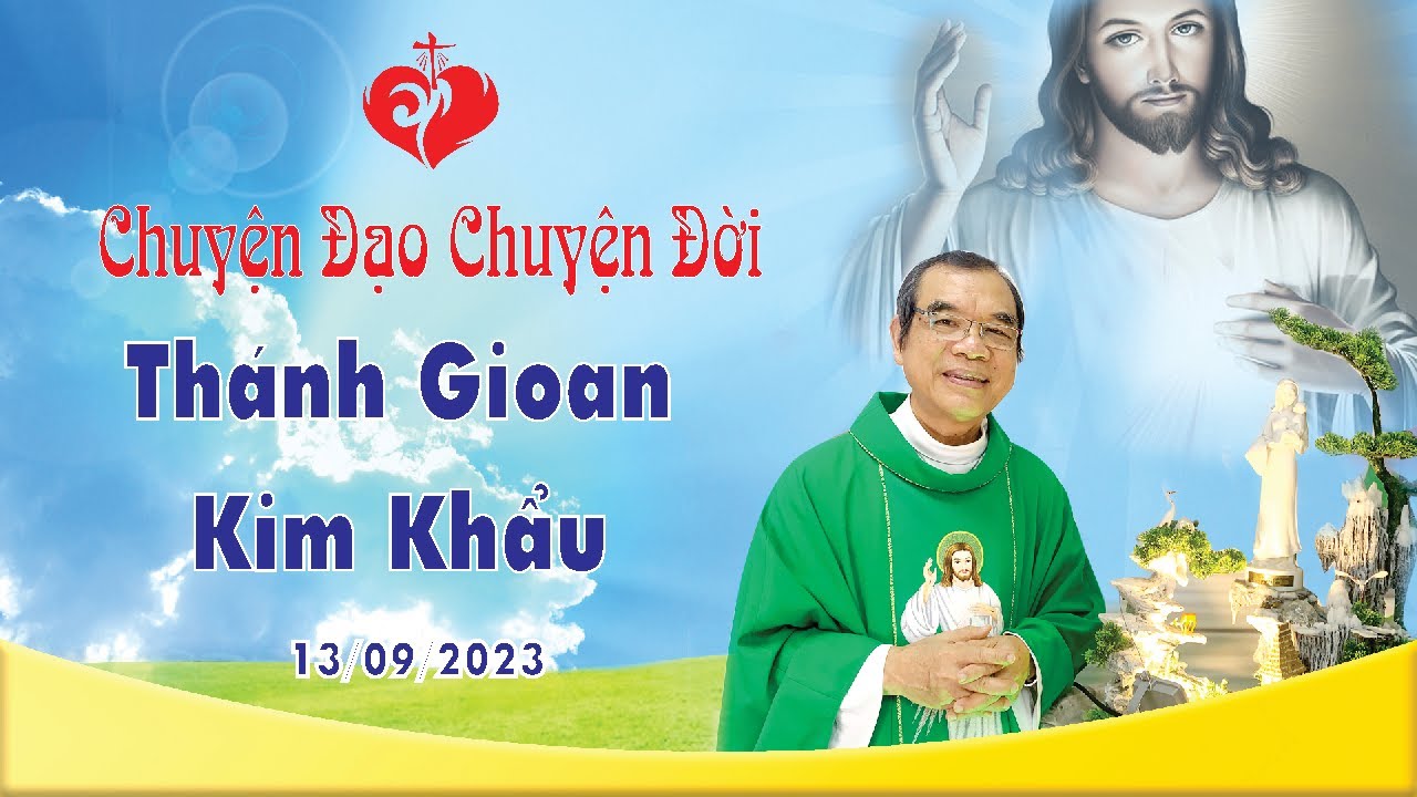 Chuyện Đạo Chuyện Đời | Thánh Gioan Kim Khẩu | 13/09/2023 - YouTube