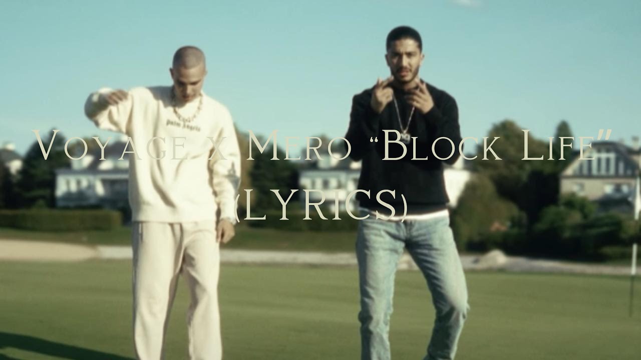 Voyage x Mero "Block Life" (Lyrics) - YouTube