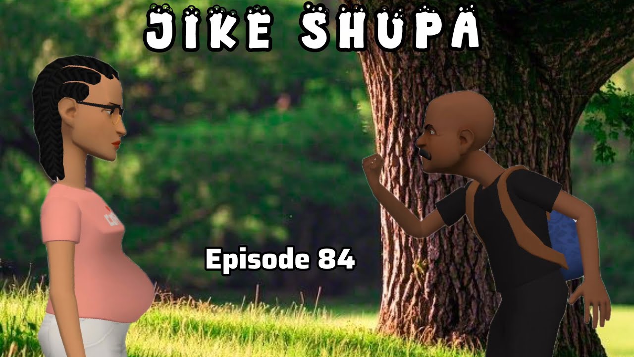 JIKE SHUPA |Episode 84| - YouTube