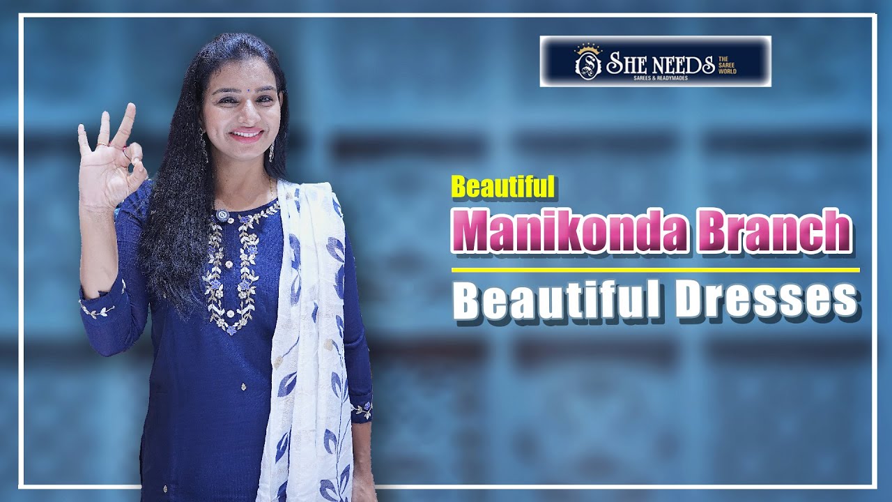 Manikonda Branch Beautiful Dresses | She Needs Saree World - YouTube