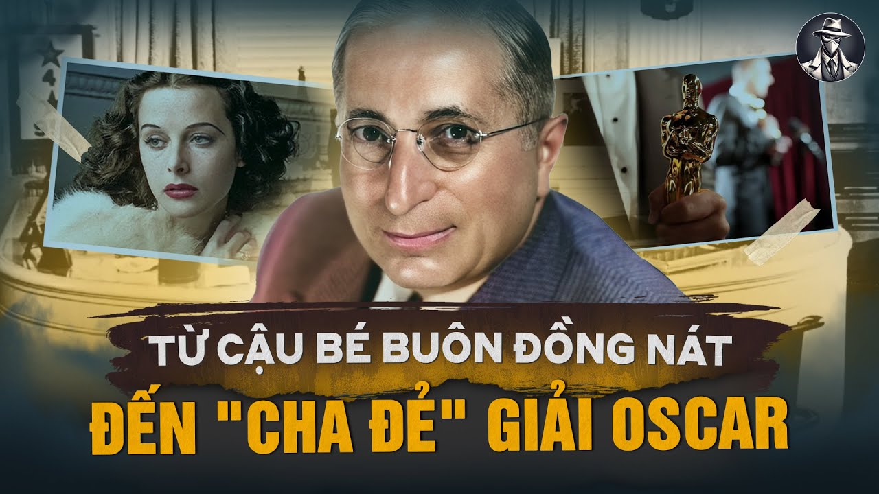 Bí Mật Đen Tối Về "Cha Đẻ" Giải Oscar: Bạo Chúa Hollywood Hay Kiến Trúc ...