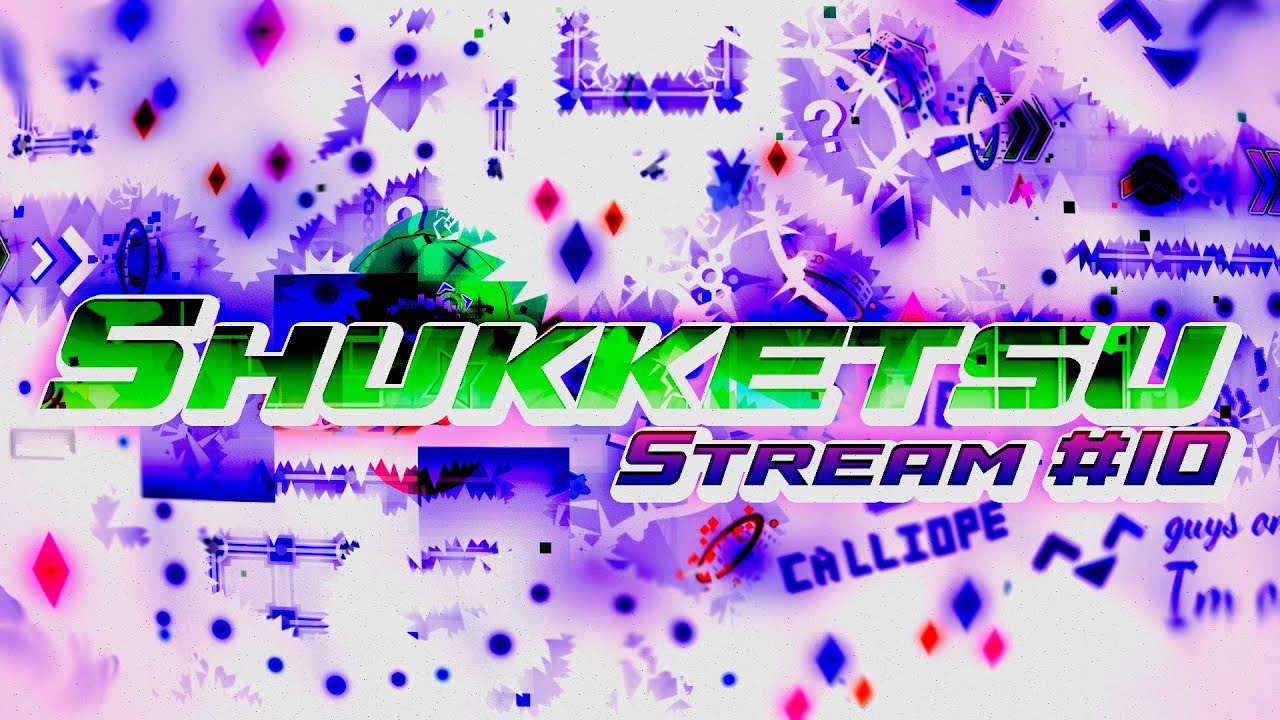 🔴Stream #10 / Shukketsu 86% x2 + 37%-100 x4 (Extreme Demon) / Next ...
