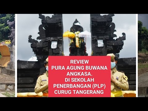 REVIEW PURA AGUNG BUWANA ANGKASA, DI SEKOLAH PENERBANGAN (PLP) CURUG ...