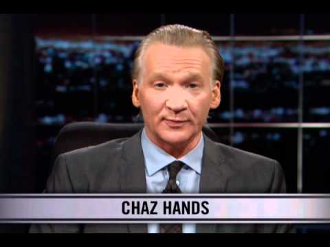 Real Time With Bill Maher: New Rule - Chaz Hands - YouTube