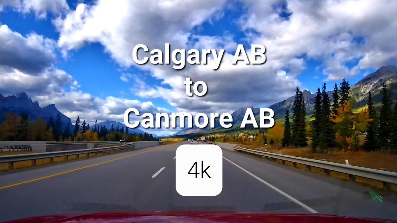 4k Calgary to Canmore, Alberta Canada (Road Trip) - YouTube