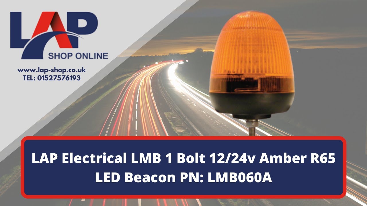LAP Electrical LMB 1 Bolt 12/24v Amber R65 LED Beacon PN: LMB060A - LAP ...