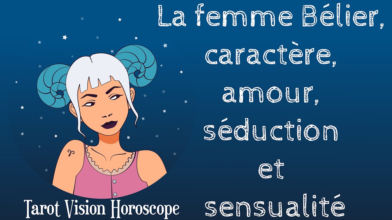 ♈ Femme Bélier Caractère Amour Séduction et Sensualité - YouTube