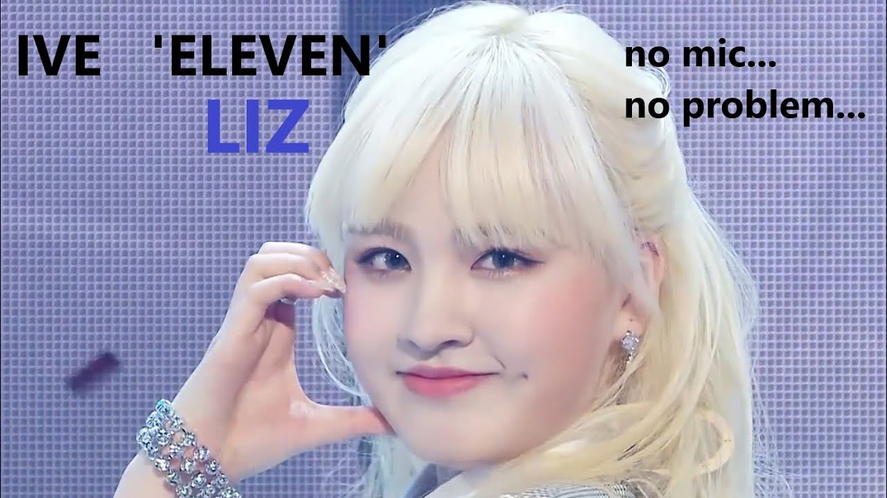 [IVE 아이브] 'ELEVEN' - LIZ microphone troubles - YouTube
