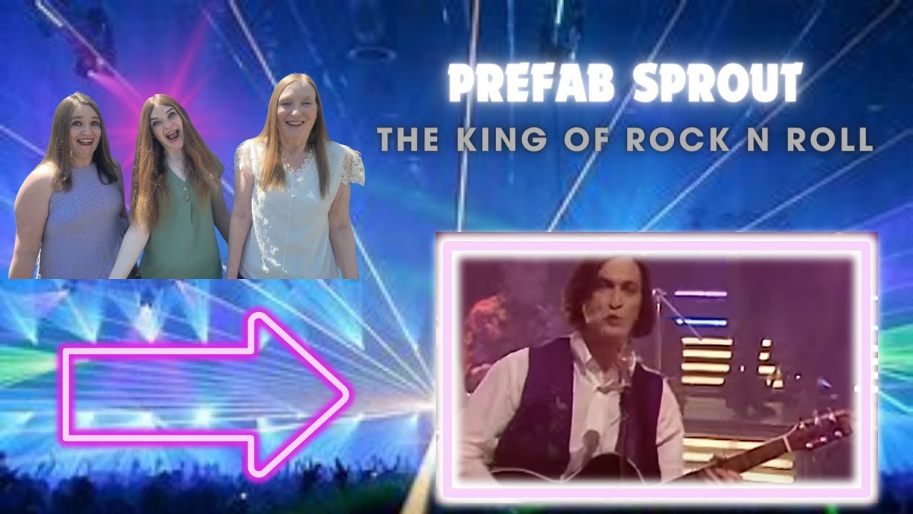 First Time Hearing | Prefab Sprout | The King Of Rock N Roll | Kathy ...