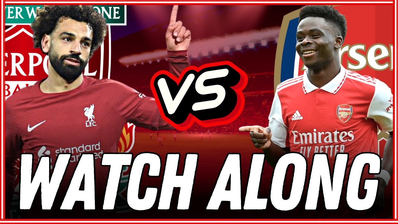 LIVERPOOL vs ARSENAL PREMIER LEAGUE WATCH ALONG! - YouTube