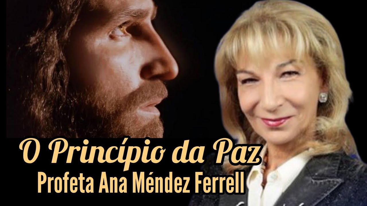 Princípio da Paz | Profeta Ana Méndez Ferrell em Português - YouTube
