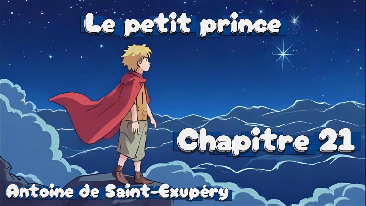 Livre audio en français - Le petit prince - Chapitre 21 - YouTube