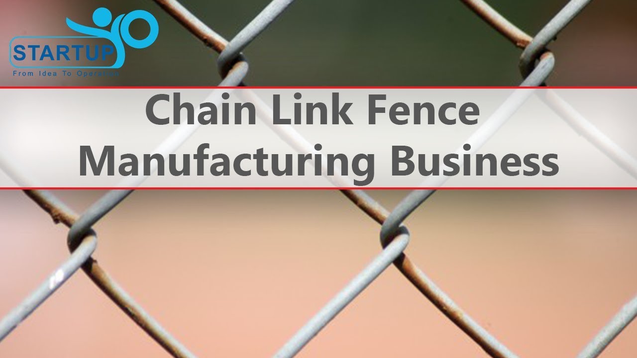 Chain Link Fence Manufacturing Business | StartupYo | www.startupyo.com ...