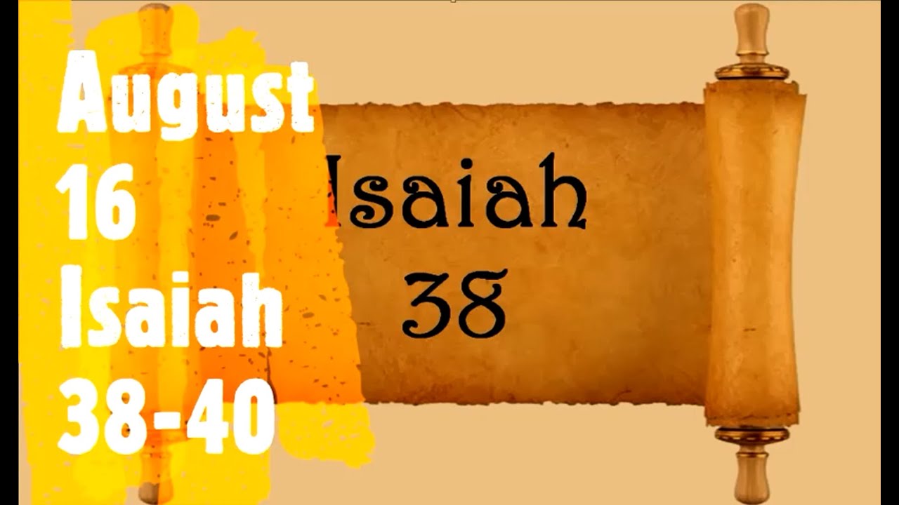 August 16 Daily Audio Bible Reading Isaiah 38-40 NKJV - YouTube