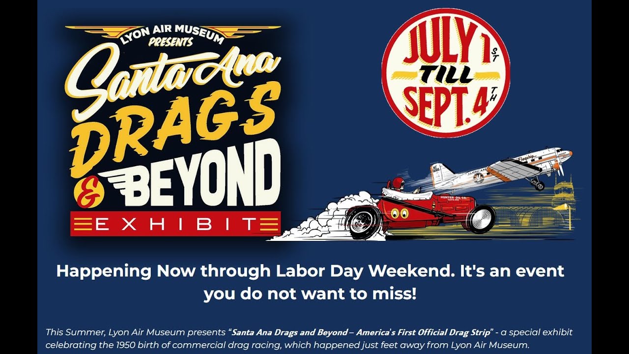 Santa Ana Drags & Beyond - Lyon Airplane Museum Car Show 7/22/2023 ...