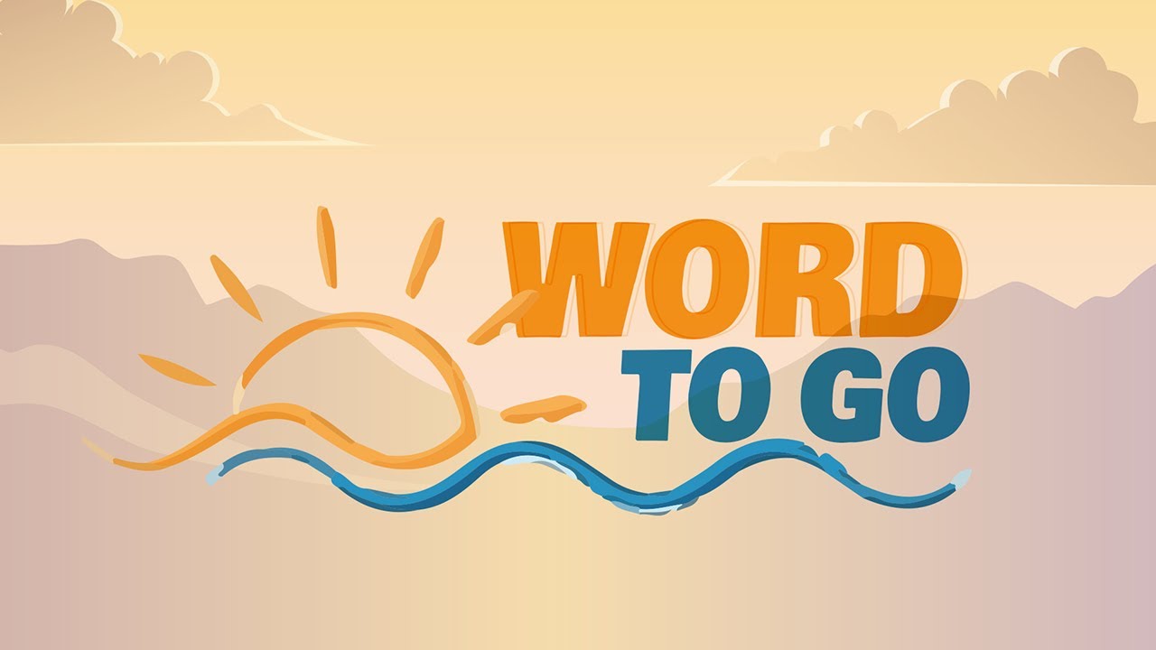 WORD TO GO (July 13, 2021) - YouTube