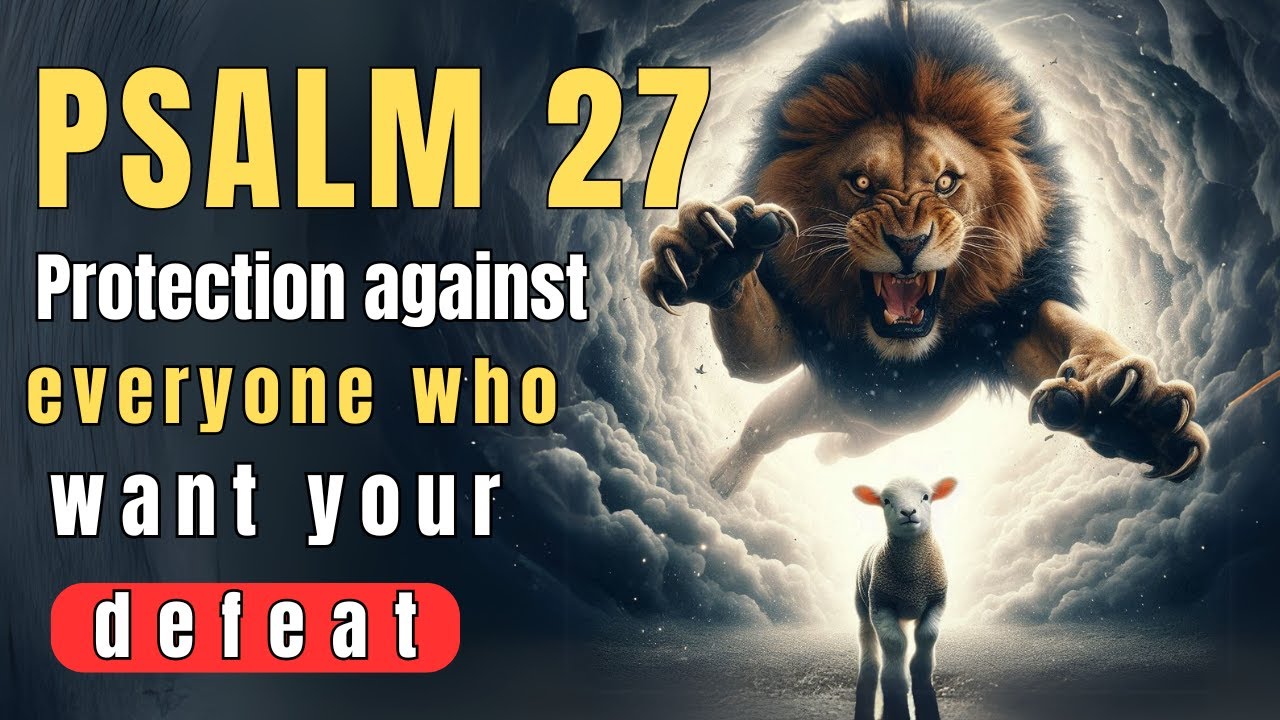 Psalm 27: To overcome enemies and face persecution in your life! - YouTube