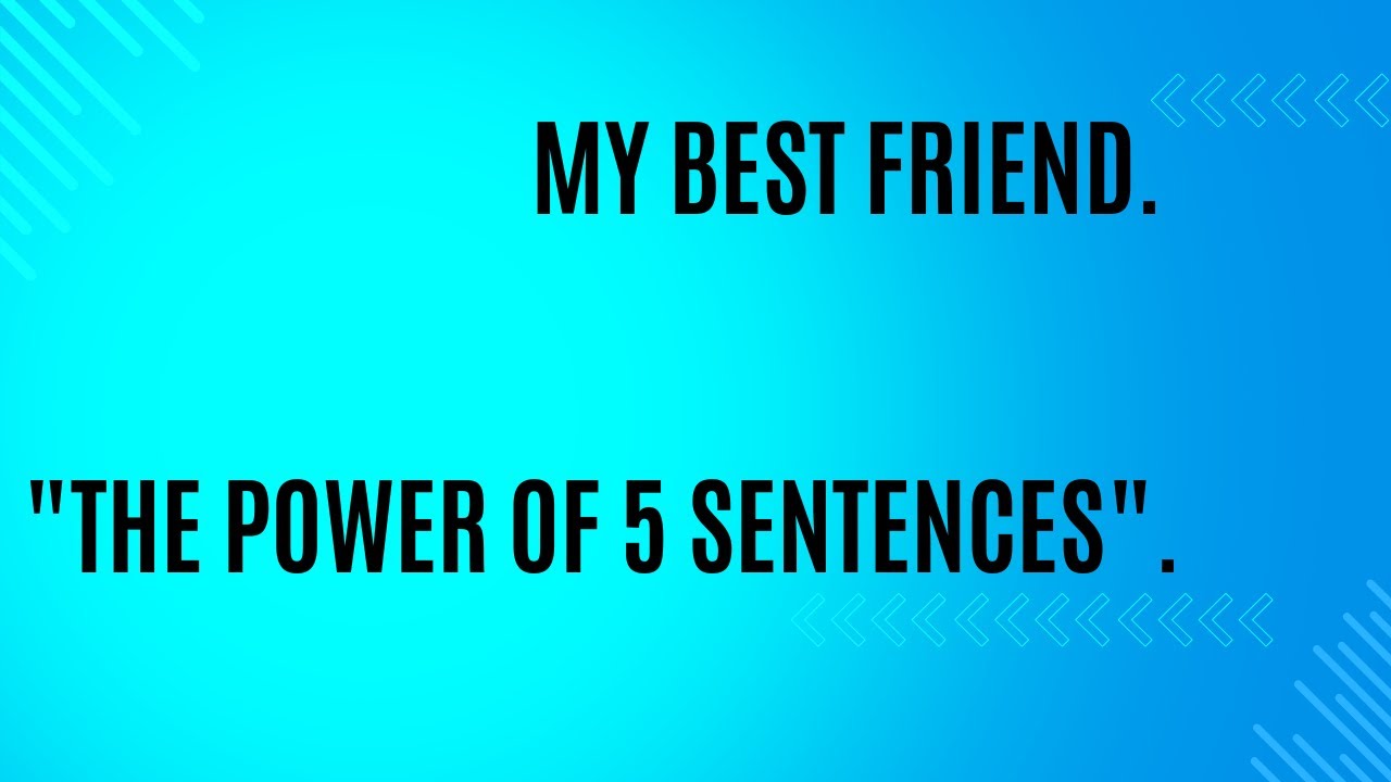 My best friend. "The power of 5 sentences". - YouTube