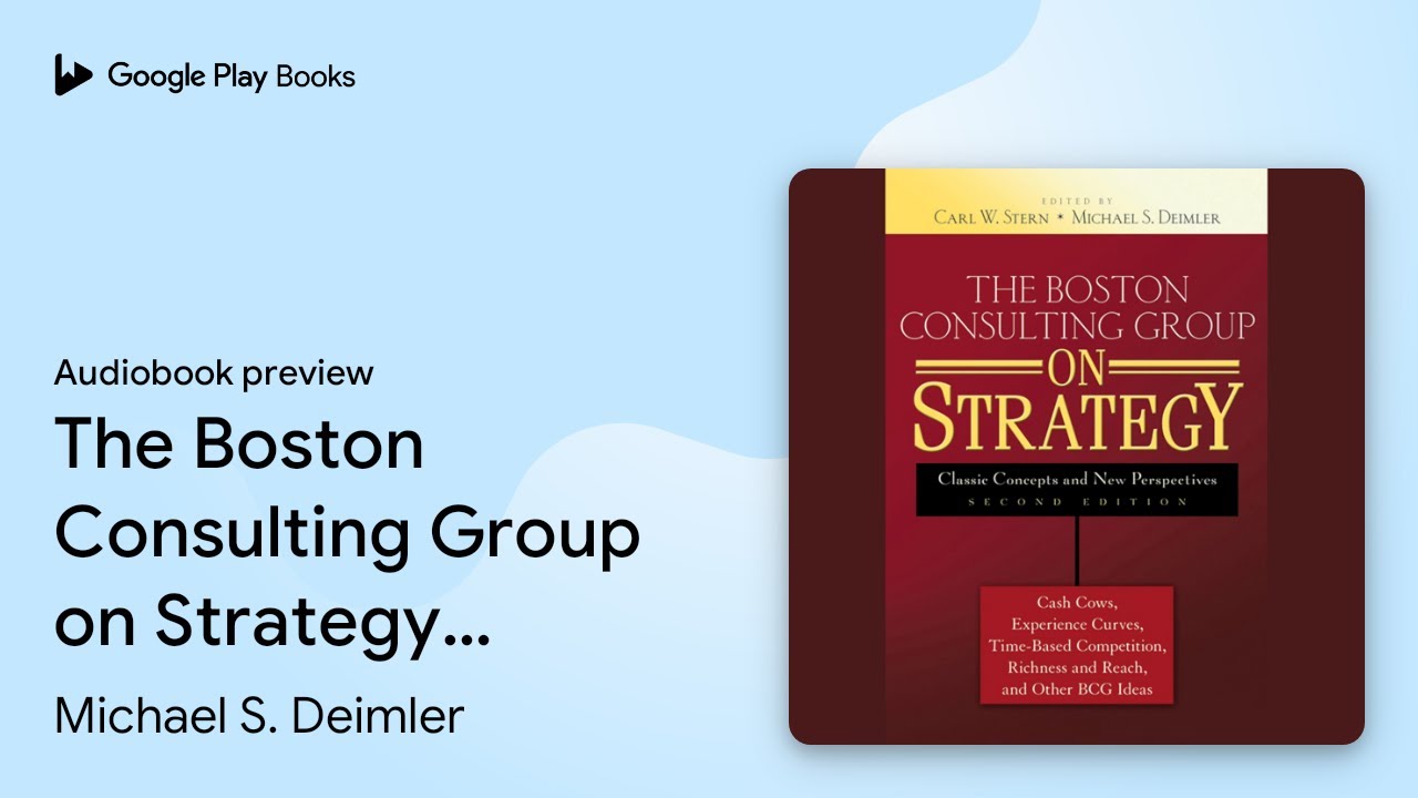The Boston Consulting Group on Strategy:… by Michael S. Deimler ...