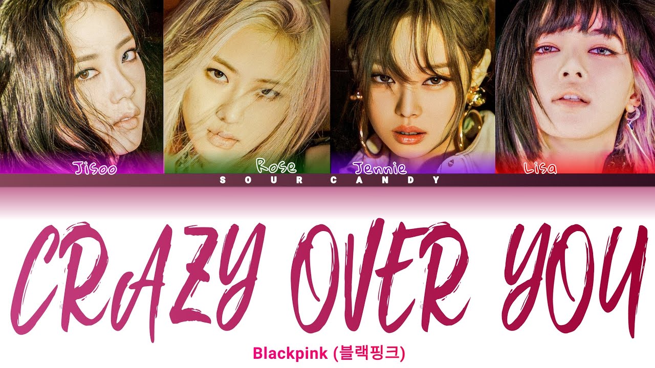 Blackpink Crazy Over You Lyrics (Color Coded Lyrics) - YouTube Music