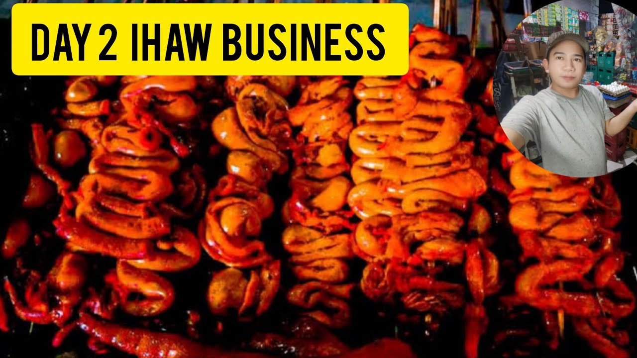 day 2 na tayo sa ating ihaw ihaw business anu anu ang MGA nang yare mas ...