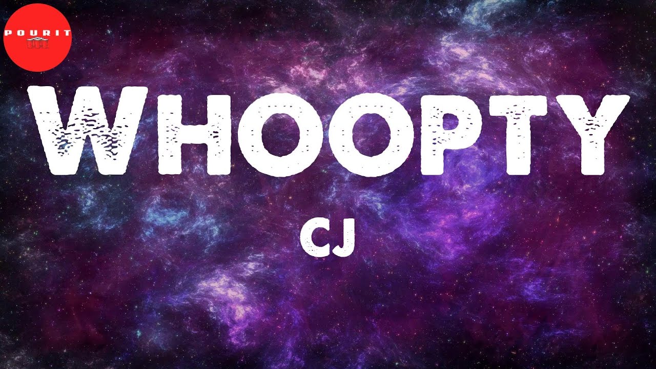Whoopty (Lyrics) - CJ - YouTube