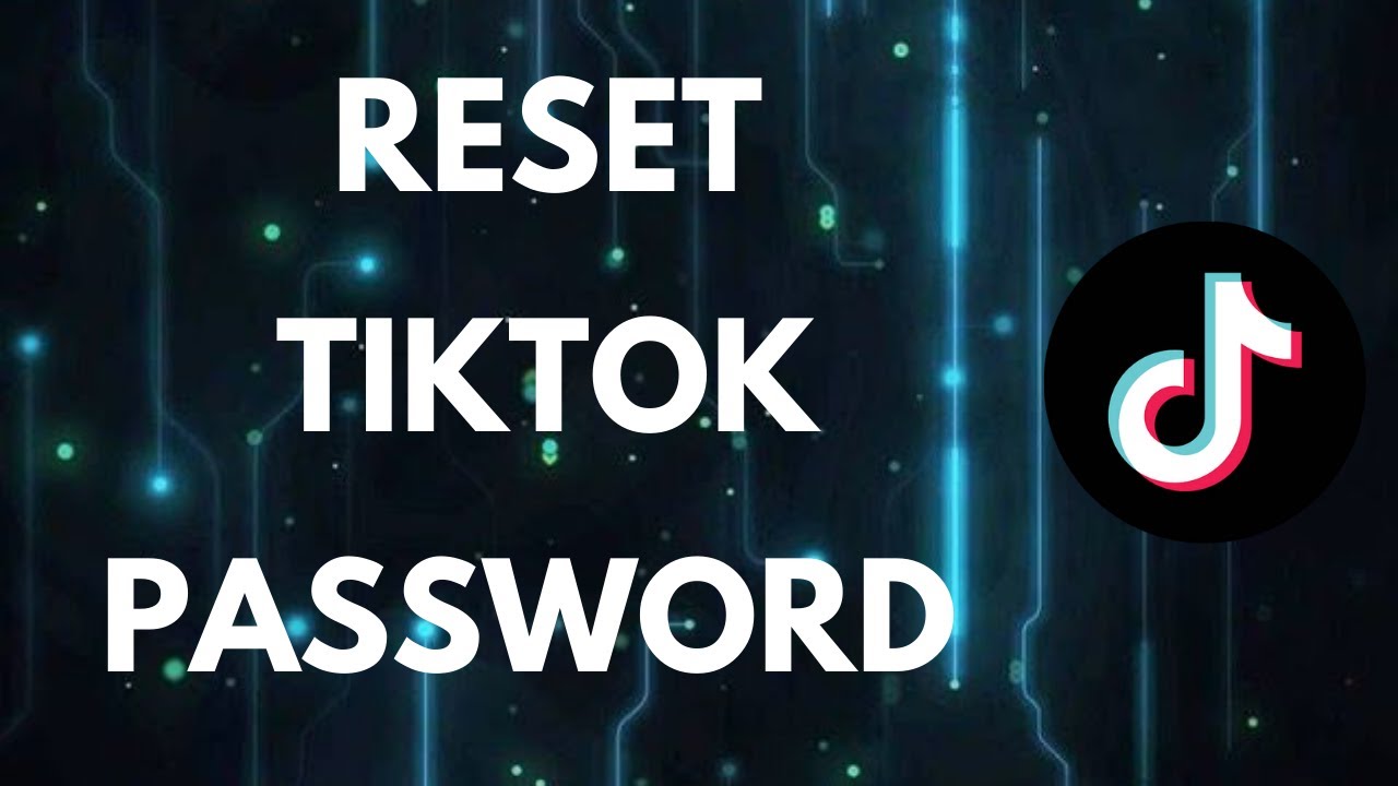 Change Tiktok Forgotten Password Reset TikTok Password YouTube change-tiktok-forgotten-password-reset-tiktok-password-youtube