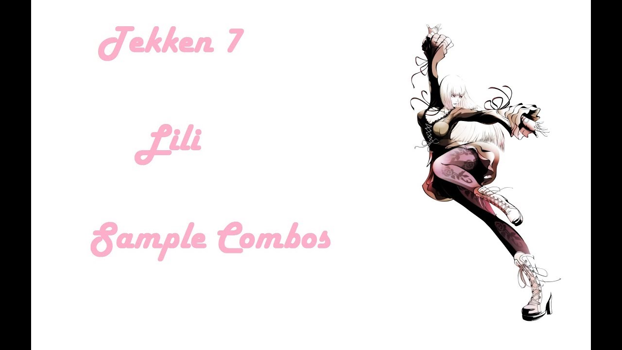 Tekken 7 - Lili - Sample Combos - YouTube