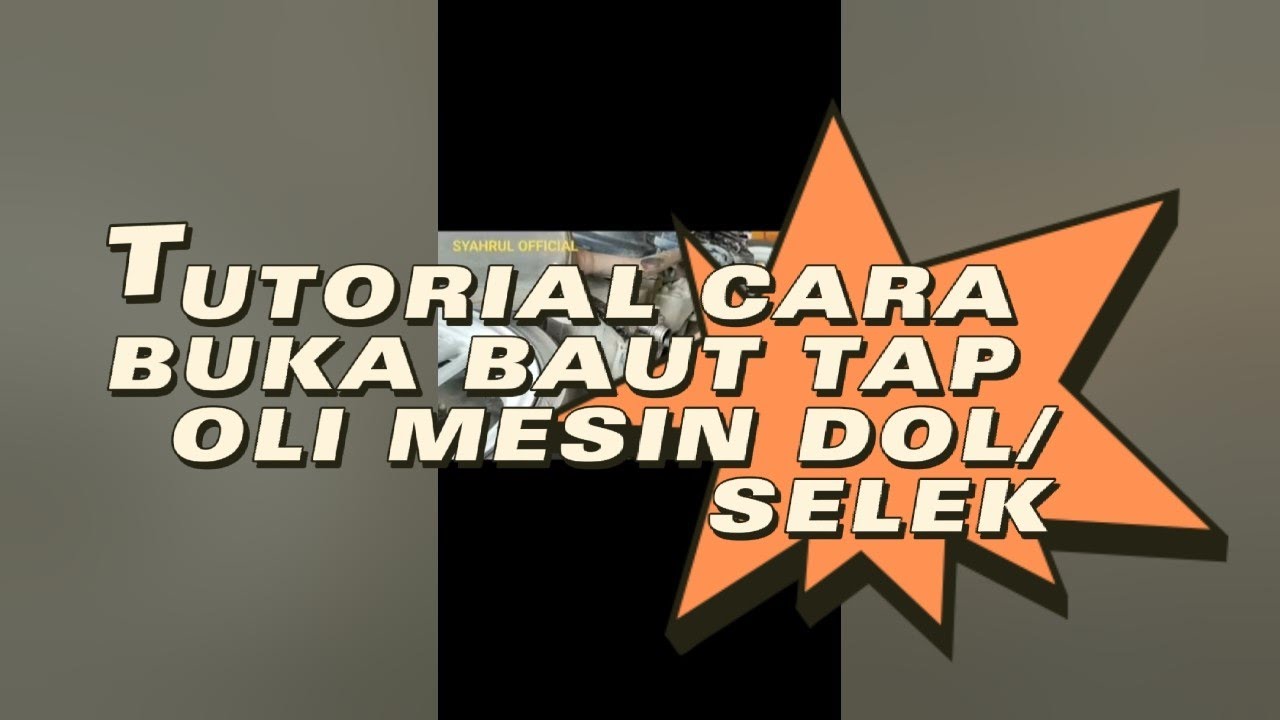 TUTORIAL CARA BUKA BAUT TAP OLI MESIN DOL/SELEK - YouTube