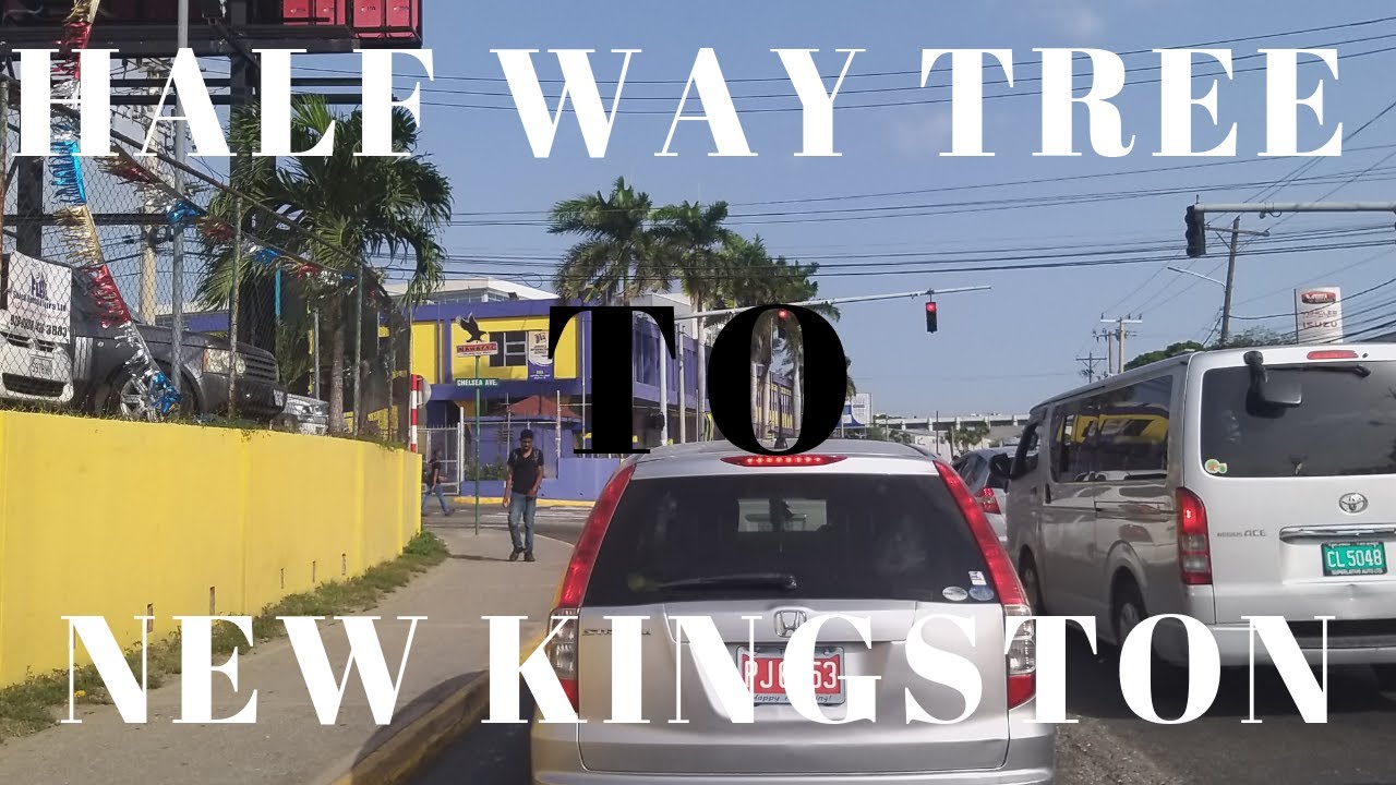 DRIVING HALF WAY TREE to NEW KINGSTON--"Touring Jamaica Land We Love ...