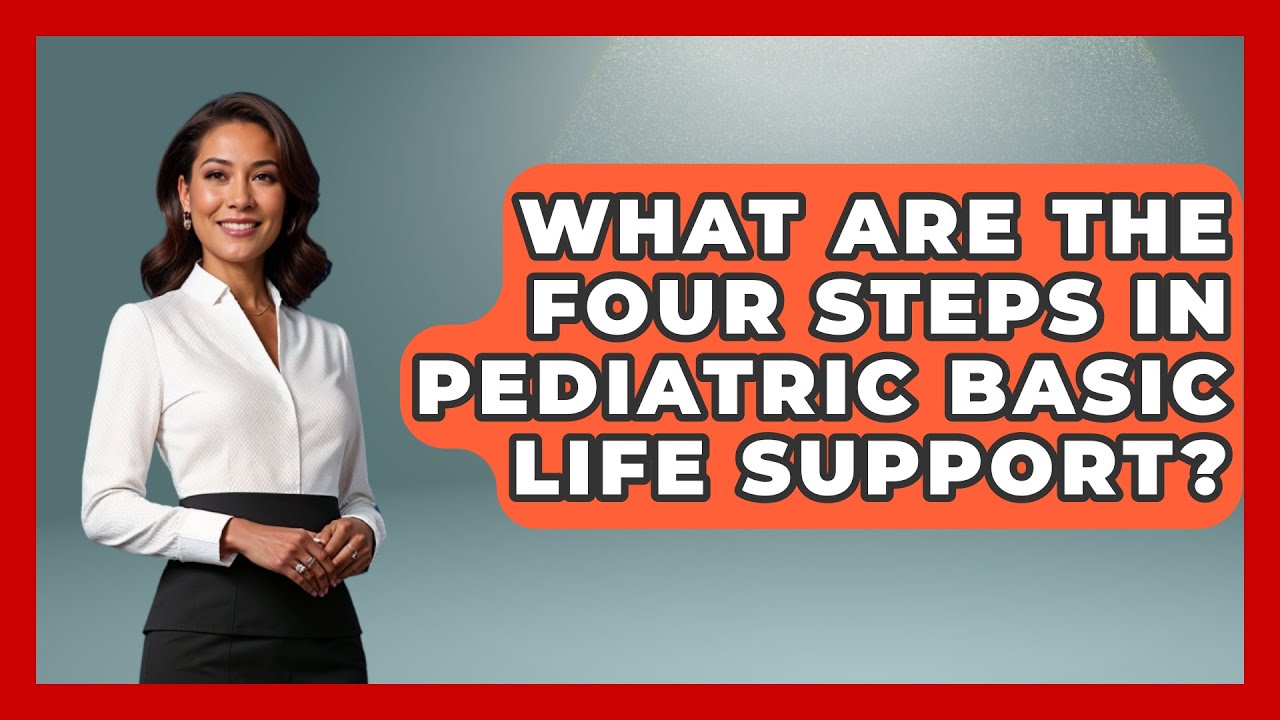 What Are The Four Steps In Pediatric Basic Life Support? - First Response Medicine - YouTube