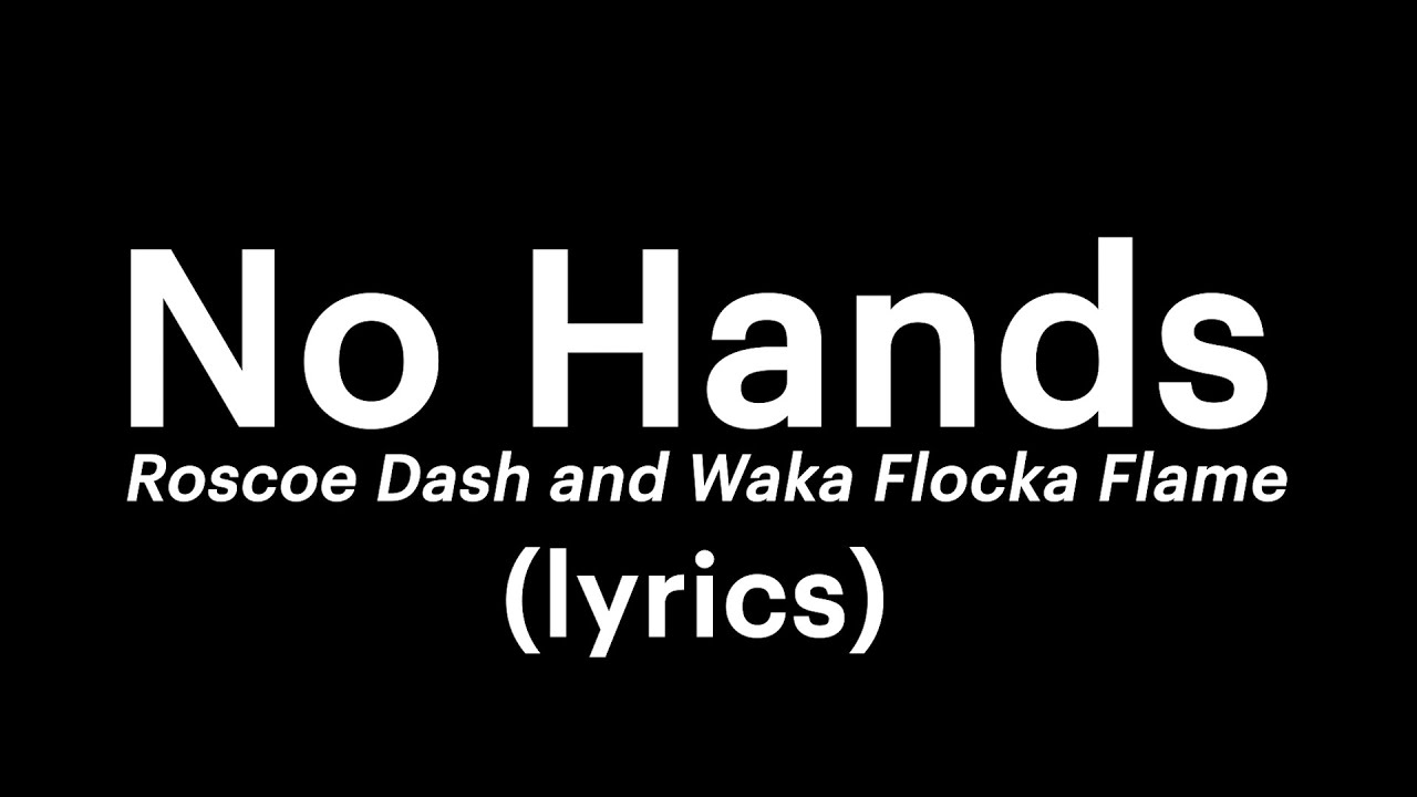 Roscoe Dash, Waka Flocka Flame - No Hands (lyrics) - YouTube