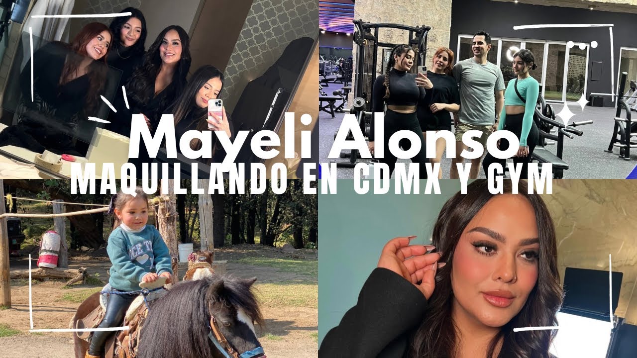 MAYELI ALONSO MAKEUP VLOG | GYM CON LAS GIRLS - YouTube