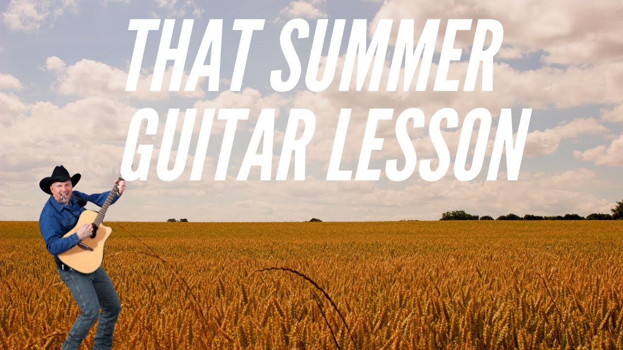 How to Play That Summer by Garth Brooks Guitar Lesson and Tutorial # ...