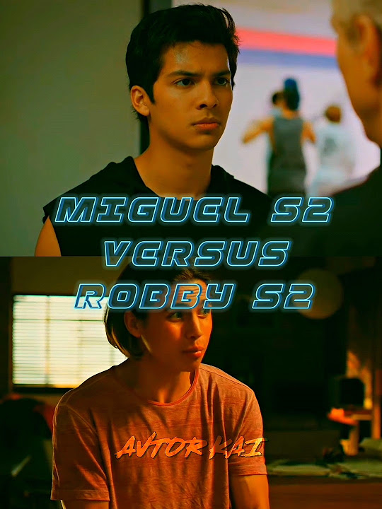 MIGUEL S2 VS ROBBY S2 #cobrakai - YouTube