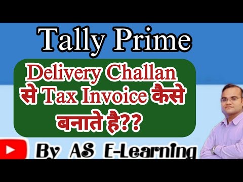 How to ganerate Tax invoice against delivery note in Tally Prime ...