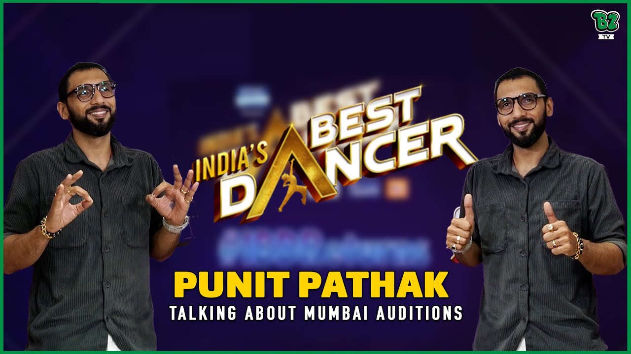 Punit Pathak Talking About Mumbai Auditions of India's Best Dancer ...