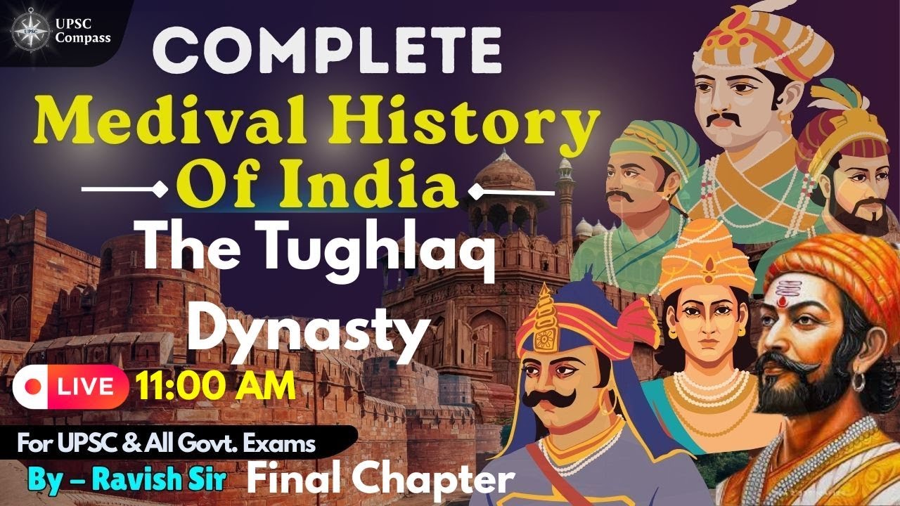 Medieval Indian History| Tughlaq Dynasty Final Class | UPSC IAS History ...