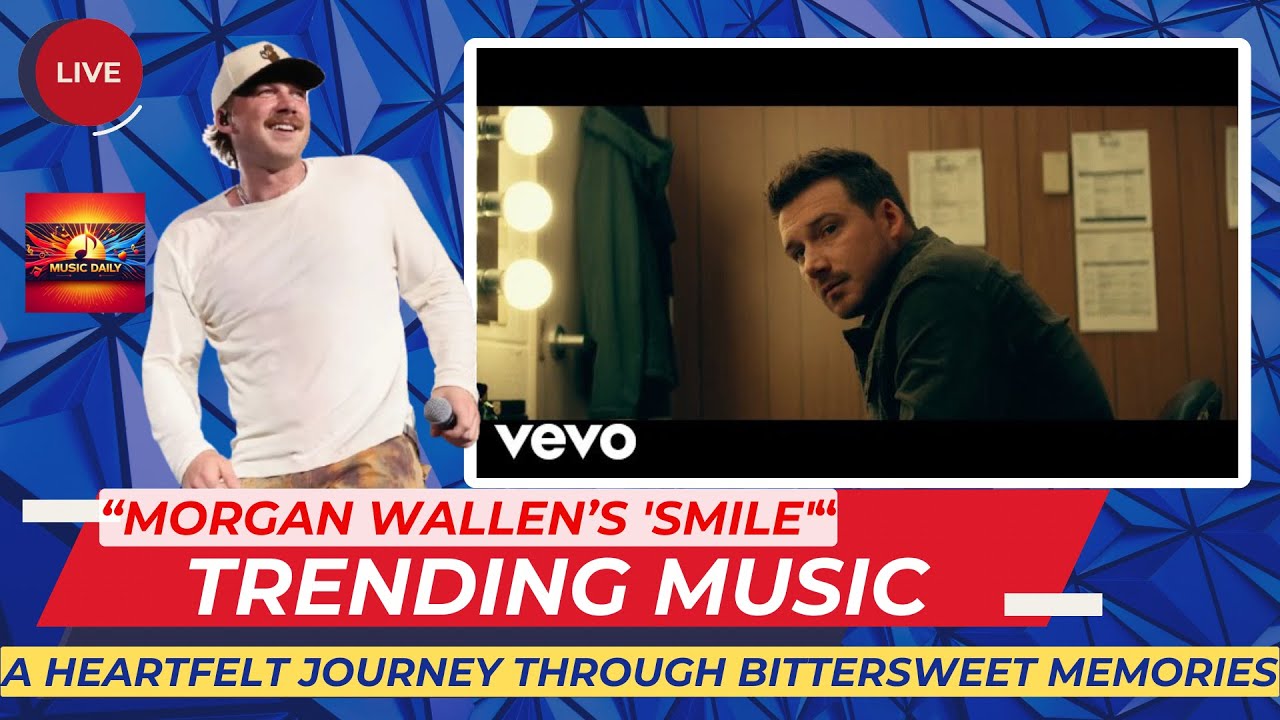 Morgan Wallen - Smile : A Heartfelt Journey Through Bittersweet ...