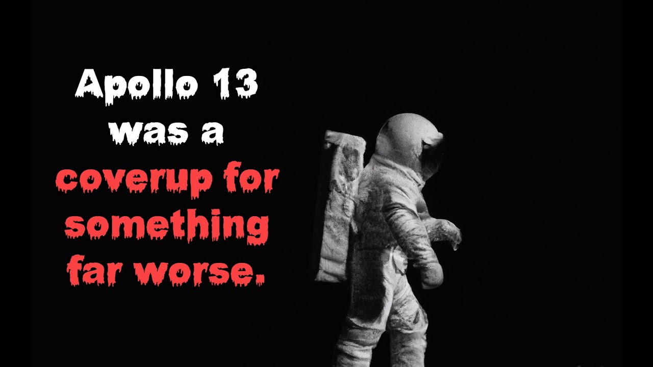 Apollo 13 was a coverup for something far worse. - YouTube