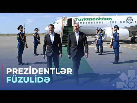 Türkmənistan Prezidenti Sərdar Berdiməhəmmədov Füzuli rayonuna gəlib