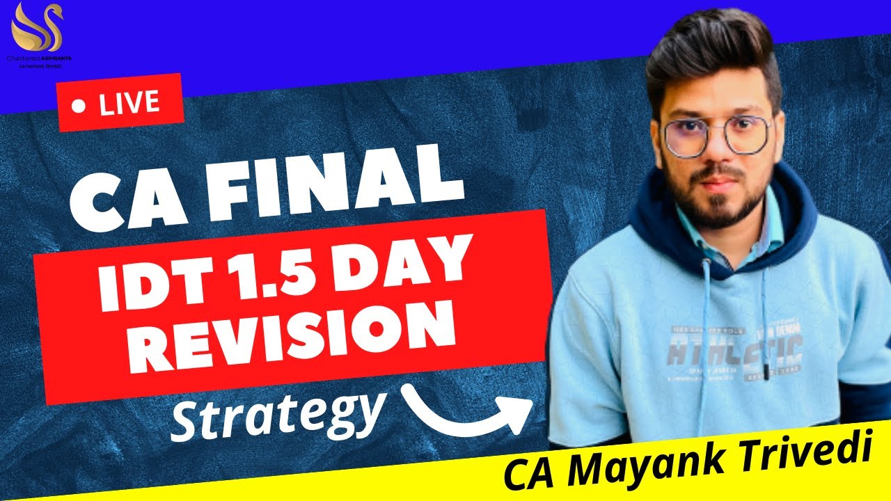CA Final IDT 1.5 Day Revision Strategy by CA Mayank Trivedi ! Last Day ...