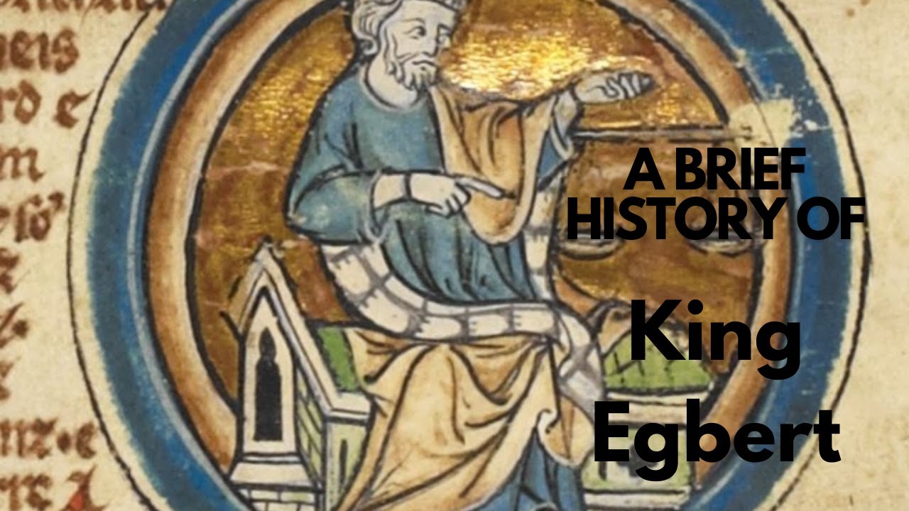 A Brief History of King Egbert 827-839 - YouTube