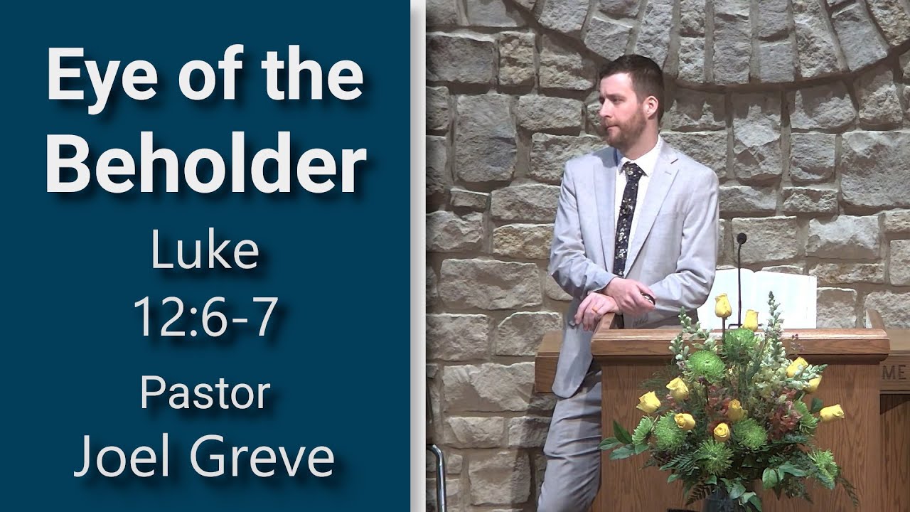 03.18.2023 - "Eye of the Beholder" - Pastor Joel Greve - YouTube