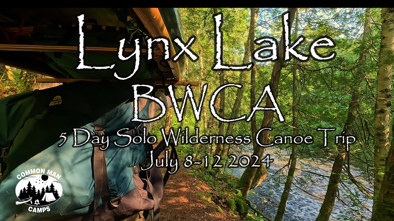 Little Indian Sioux North to Lynx Lake BWCA 5 Day Wilderness Solo Canoe ...
