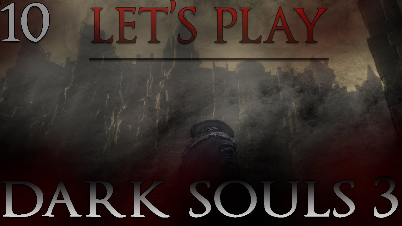 Let's Play Dark Souls 3 - [Ep 10] Invaded AGAIN?! & Farron Swamp [Noob ...