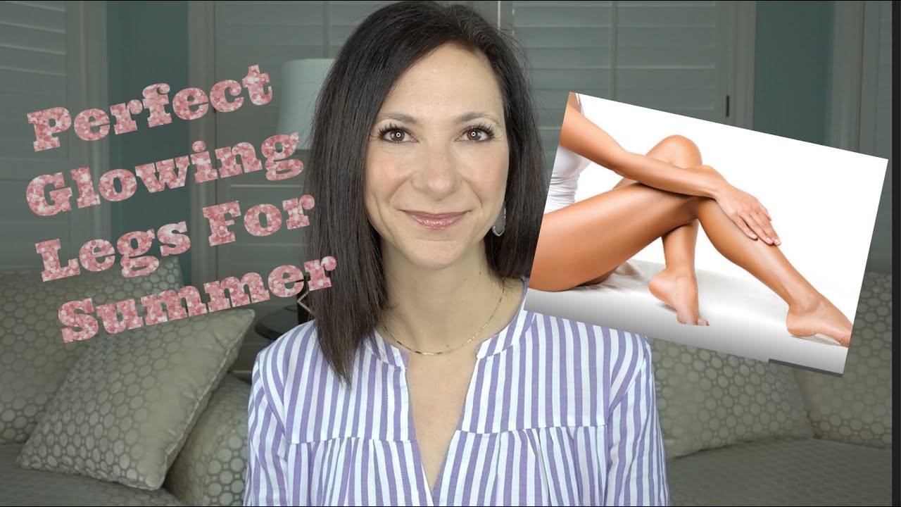 How To Get Perfect Glowing Legs For Summer! | Movie Star Legs! - YouTube