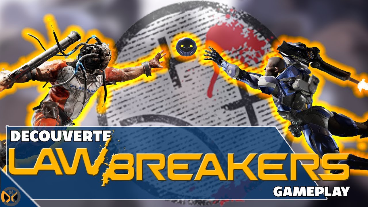 LAWBREAKERS | Gameplay Découverte | FR - YouTube