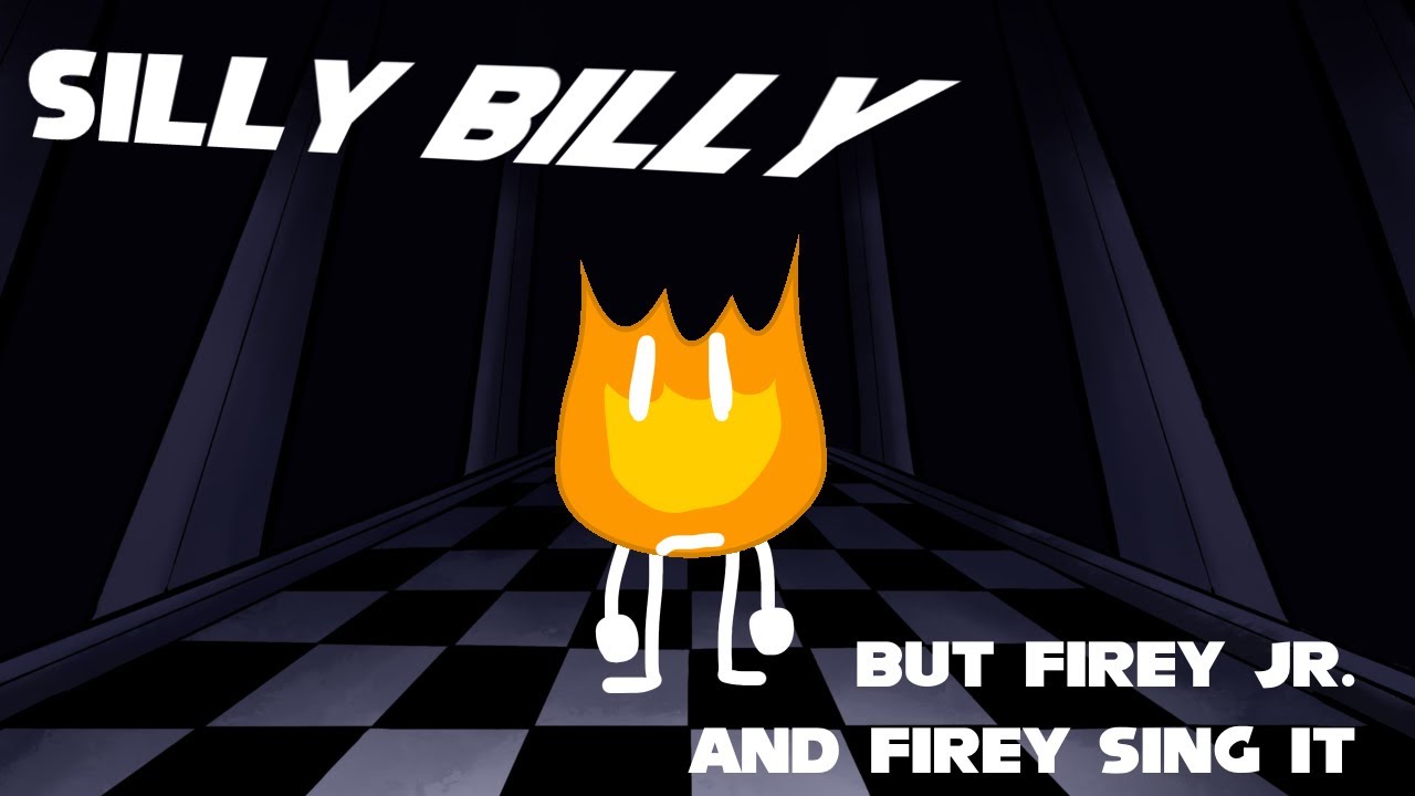 Silly Billy - But Firey Jr. and Firey sing it - YouTube